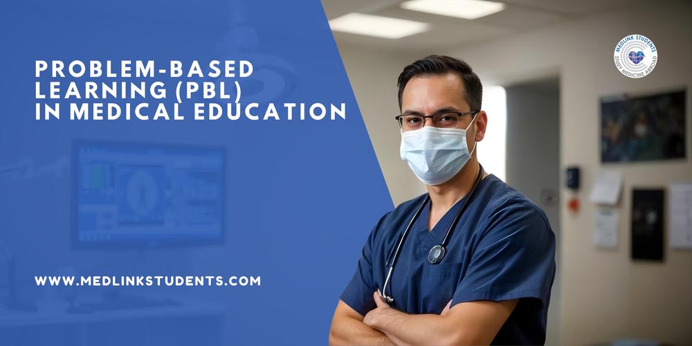 Problem-Based Learning (PBL) in Medical Education