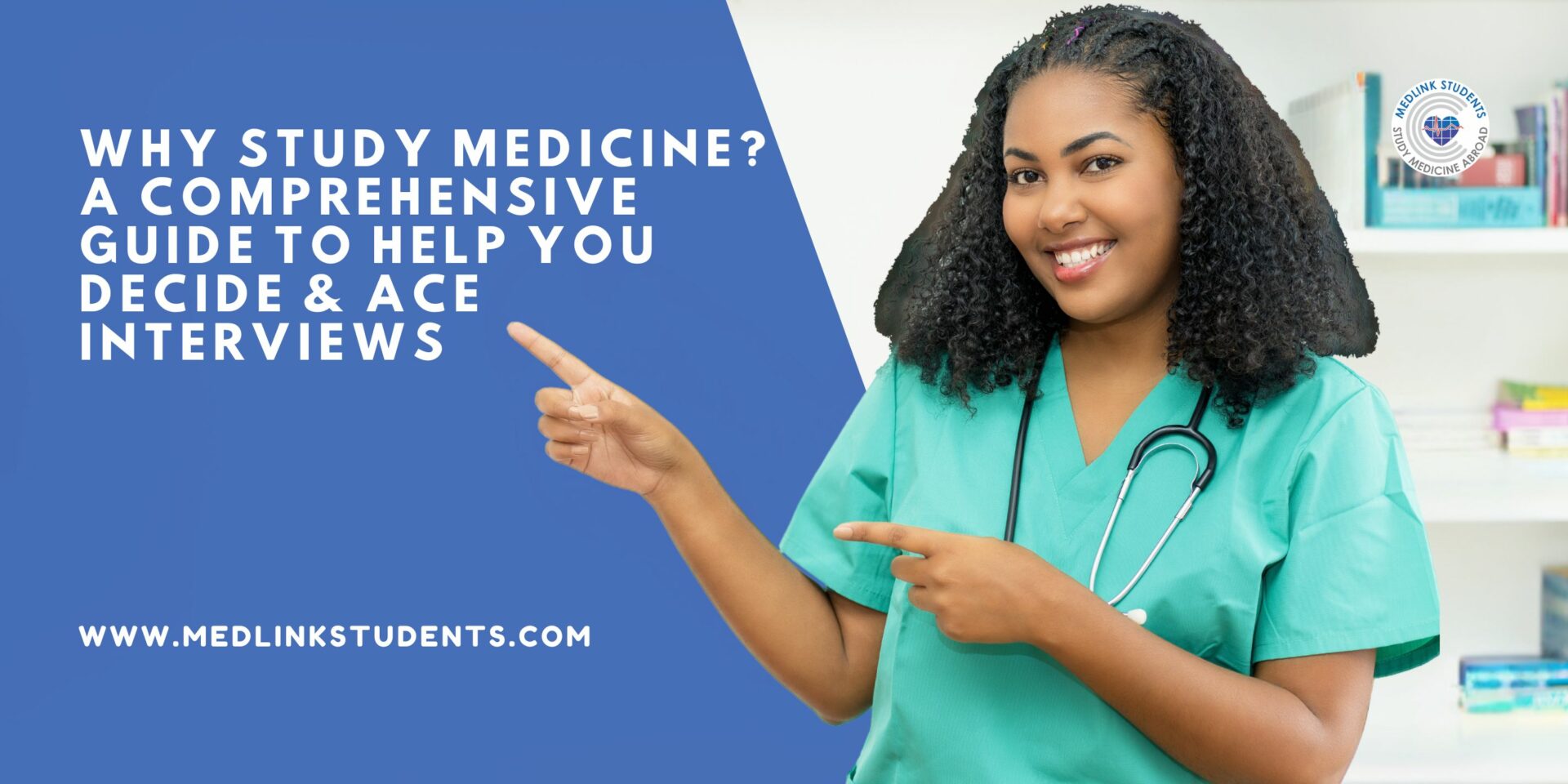 Why Study Medicine? A Comprehensive Guide to Help You Decide & Ace Interviews