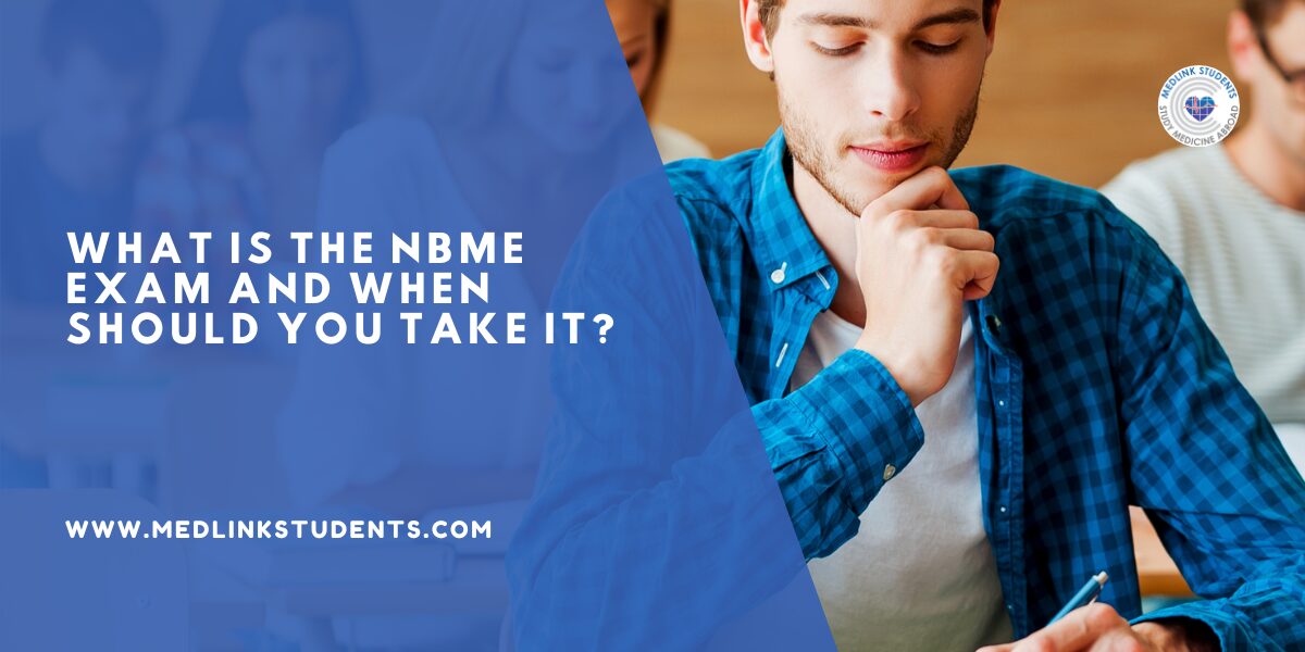 What is the NBME Exam and When Should You Take It?